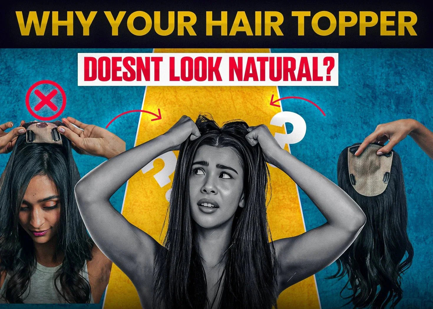 Why Your Hair Topper Doesn't Look Natural : How to Fix It?